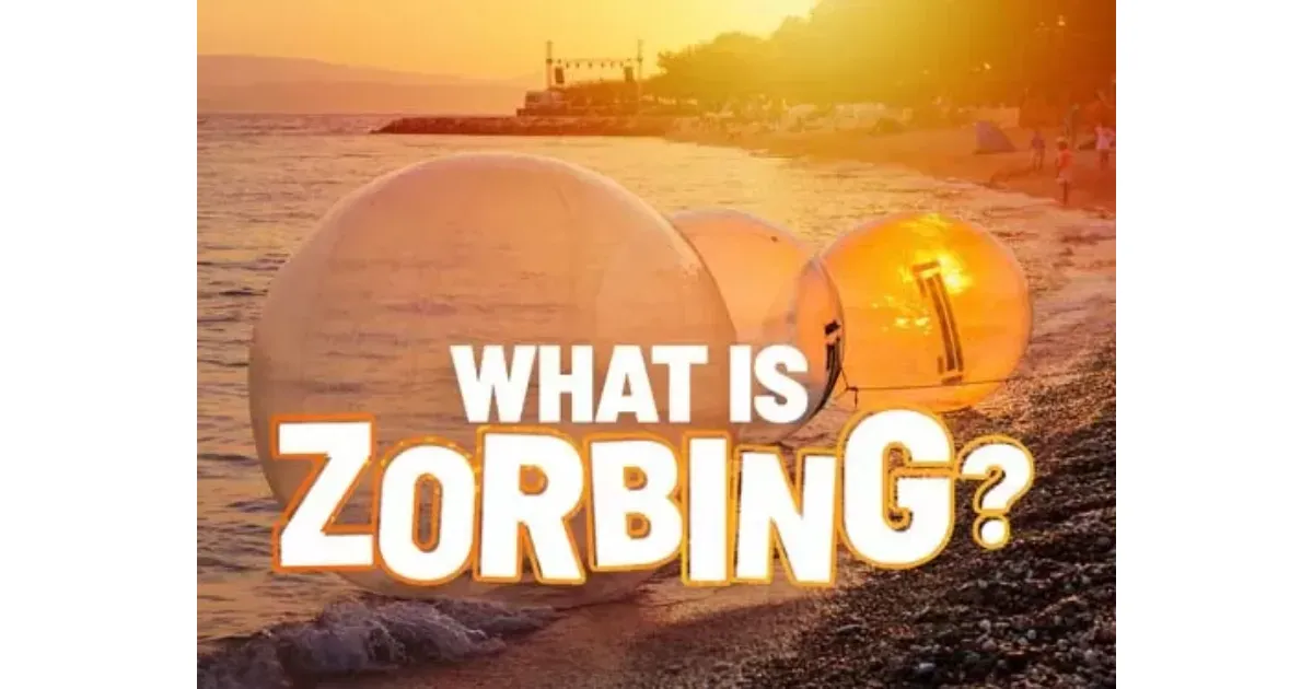 What is Zorbing? | Explained Here | Bubble Active